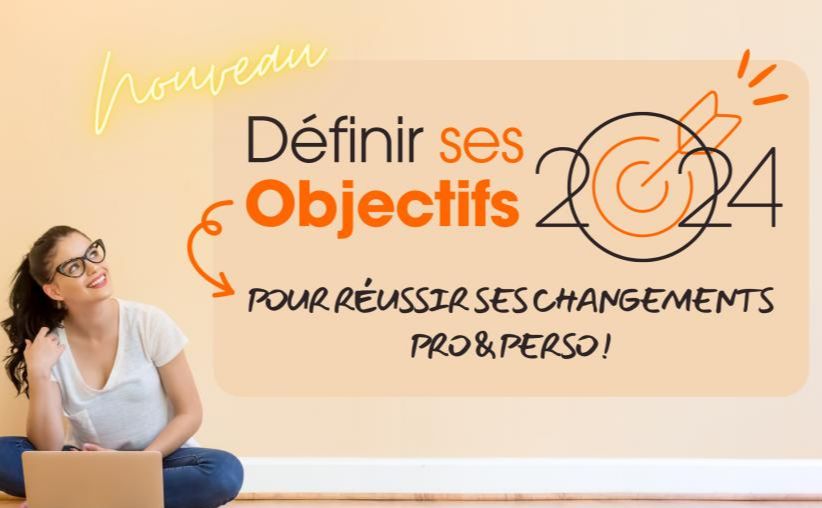 Webinaire : Définir ses objectifs 2024 pour réussir ses changements pro ...
